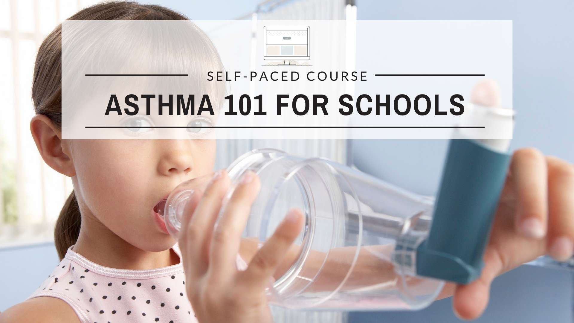 Asthma 101 for Schools - Western Region Public Health Training Center