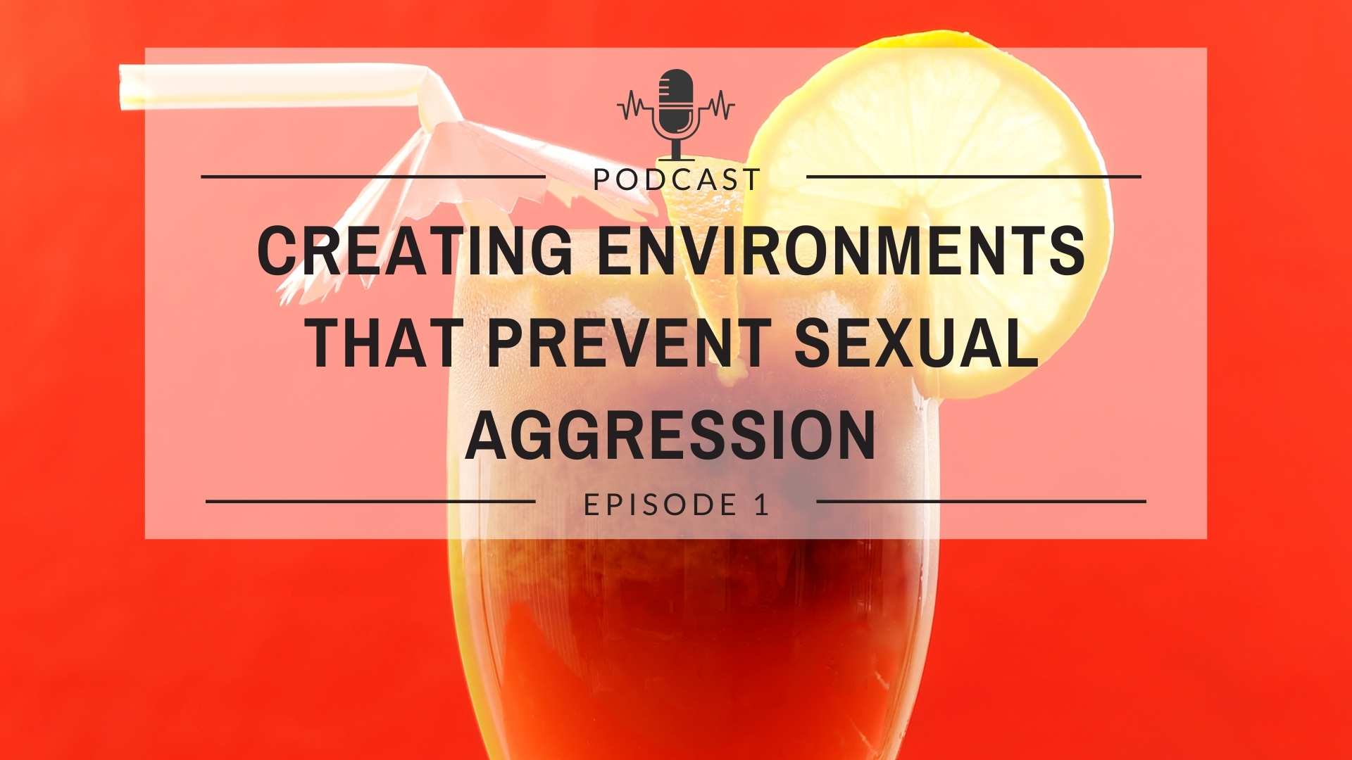 Episode 1: Creating Environments that Prevent Sexual Aggression ...