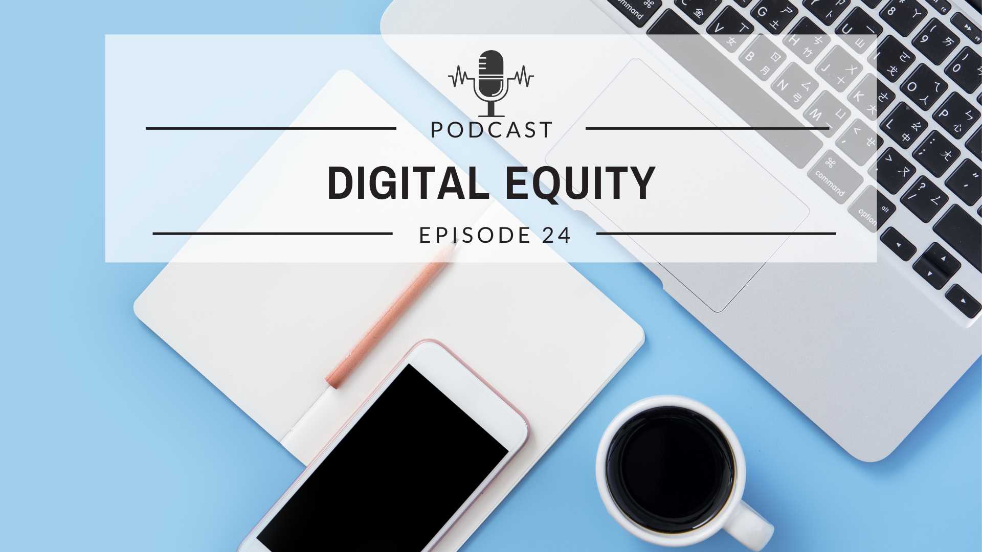 Episode 24: Digital Equity - Western Region Public Health Training Center